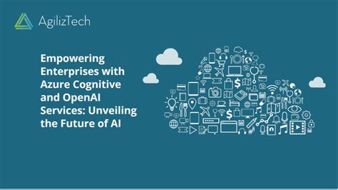 Azure Cognitive And Openai Services Benefits Agiliztech