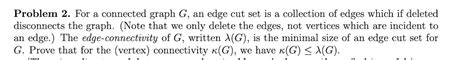 Solved Problem For A Connected Graph G An Edge Cut Set Chegg