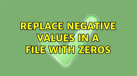 replace negative values in a file with zeros youtube