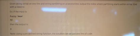 Solved Given String Strval On One Line And String Partstring