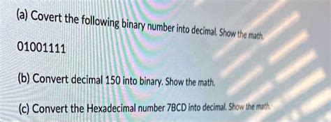 SOLVED A Convert The Following Binary Number Into Decimal Show The