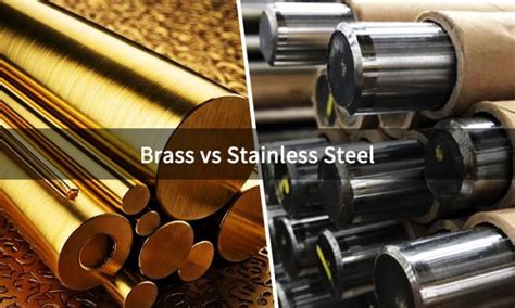 Brass Vs Stainless Steel Which Metal Is Right For Your Project