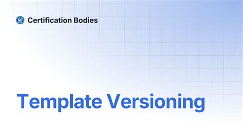 Template Versioning Certification Bodies