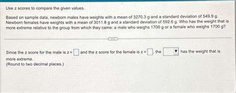 Solved Use Z Scores To Compare The Given Values Based On Chegg Com