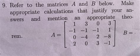 9 Refer To The Matrices A And B Below Make Studyx