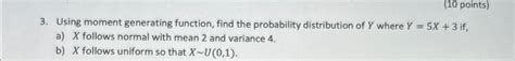 Solved Using Moment Generating Function Find The