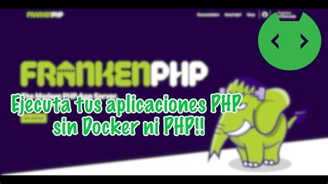 Ejecuta Tus Aplicaciones Php Sin Docker Ni Php Frankenphp Codenip