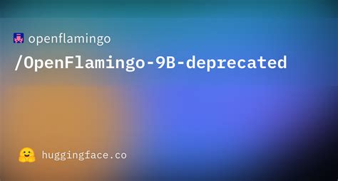 Openflamingoopenflamingo 9b Deprecated At Main