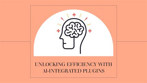 unlocking efficiency how ai integrated plugins transform everyday
