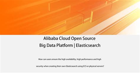 Alibaba Cloud Open Source Big Data Platform Elasticsearch