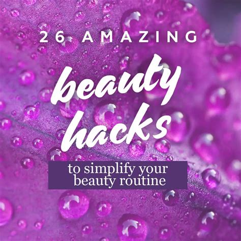 26 Beauty Hacks To Streamline Your Beauty Routine And Simplify Your Life Alyaka