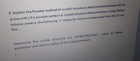 Solved Explain The Powder Method Of Crystal Structure