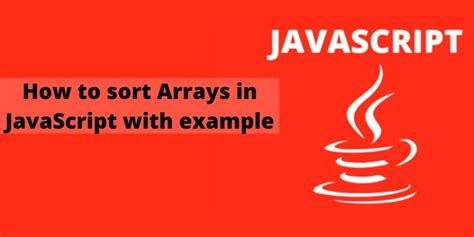 How To Sort Arrays In Javascript With Example Learncodeweb Sorting