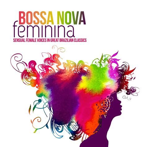 ‎bossa Nova Feminina Sensual Female Voices In Great Brazilian Classics