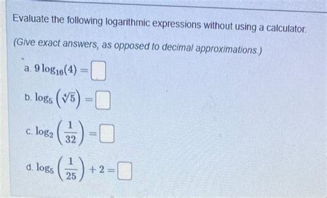 Solved Evaluate The Following Logarithmic Expressions