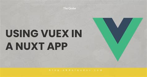 Using Vuex In A Nuxt Application