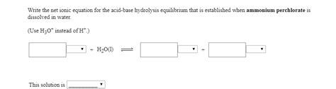 Solved Write The Net Ionic Equation For The Acid Base Chegg Com