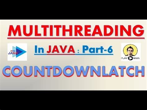 Multithreading In Java Part 6 CountDownLatch YouTube
