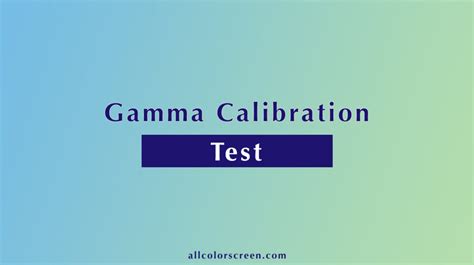 Monitor Gamma Calibration Test