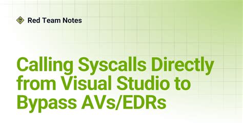 Calling Syscalls Directly From Visual Studio To Bypass Avsedrs Red