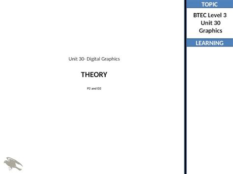 Pptx Topic Learning Btec Level 3 Unit 30 Graphics Unit 30 Digital Graphics Theory P2 And D2