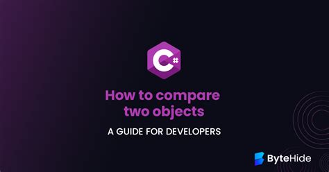 How To Compare Two Objects In C A Guide For Developers 😮 By Juan