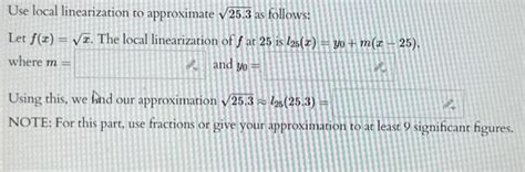 Solved Use Local Linearization To Approximate 25 3 As