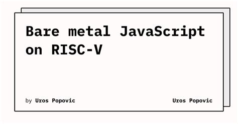 Bare Metal Javascript On Risc V