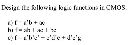 solved design the following logic functions in cmos b f ab