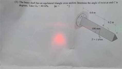 Solved 1 The Brass Shaft Has An Equilateral Triangle Cross
