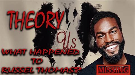 Us Theory What Happened To Russel Thomas Youtube