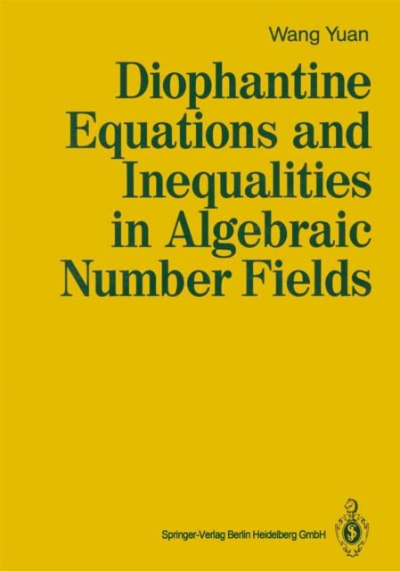 Diophantine Equations And Inequalities In Algebraic Number Fields Yuan Wang 9783642581717
