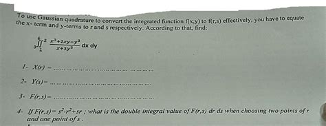Solved To Use Gaussian Quadrature To Convert The Integrated