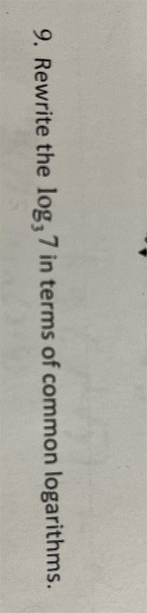 Solved Rewrite The Log37 In Terms Of Common Logarithms Chegg Com