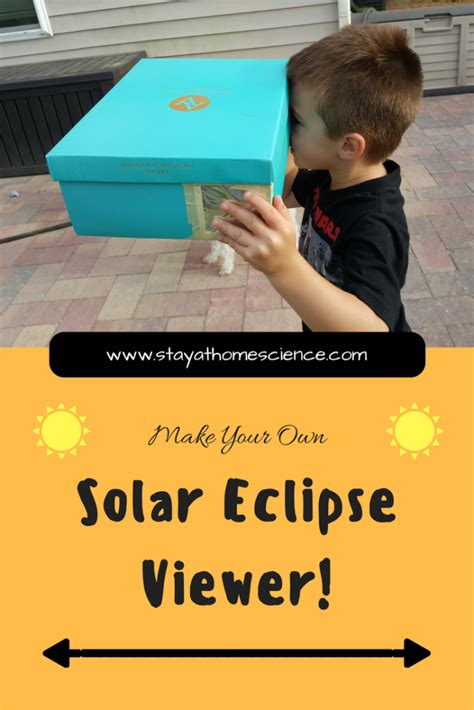 Make Your Own Solar Eclipse Viewer Stay At Home Science