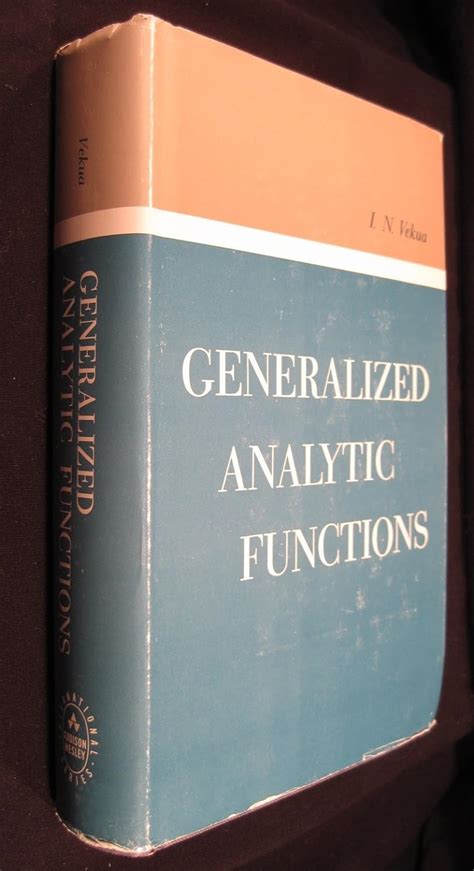 Generalized Analytic Functions I N Vekua 9780080096933 Books
