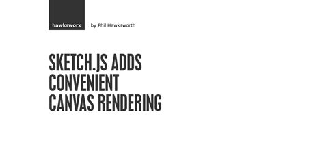 Sketchjs Adds Convenient Canvas Rendering