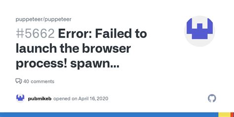Error Failed To Launch The Browser Process Spawn Chromeexe Enoent