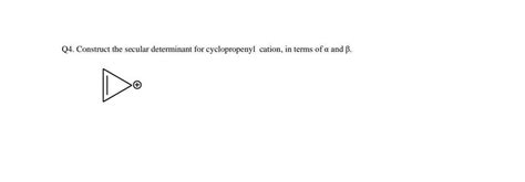 Solved Q4 Construct The Secular Determinant For