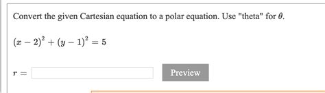 Solved Convert The Given Cartesian Equation To A Polar Chegg Com