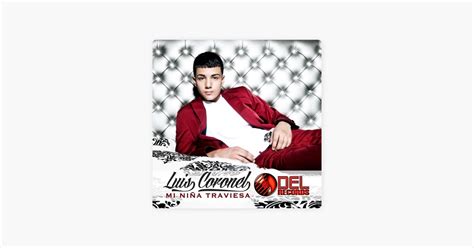 ‎mi Niña Traviesa Song By Luis Coronel Apple Music