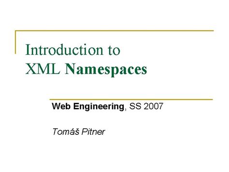 Introduction To Xml Namespaces Web Engineering Ss 2007