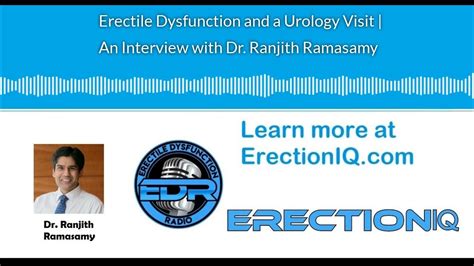 Erectile Dysfunction And A Urology Visit With Dr Ranjith Ramasamy