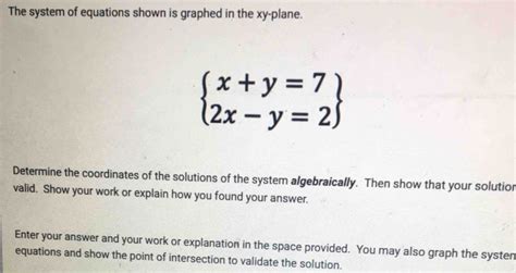 Solved The System Of Equations Shown Is Graphed In The Xy Plane Beginarrayl X Y 7 2x Y