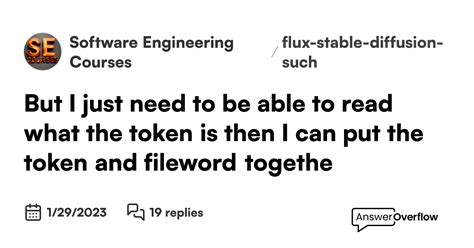 But I Just Need To Be Able To Read What The Token Is Then I Can Put The Token And Fileword