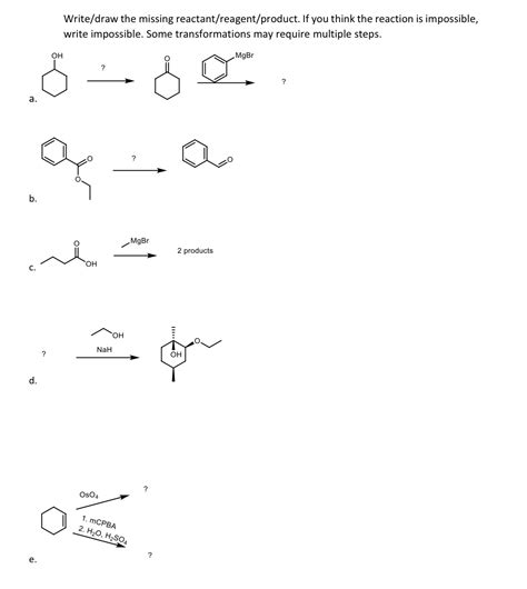 solved write draw the missing reactant reagent product ﻿if