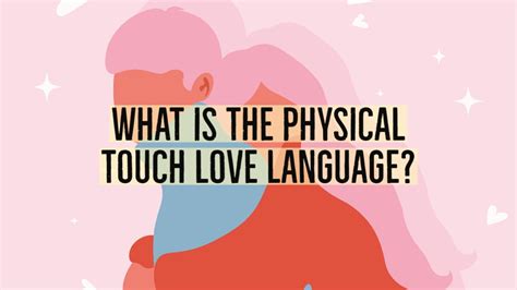 What Is The Physical Touch Love Language