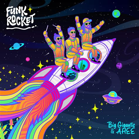 Funk Rocket Big Gigantic Ahee Big Gigantic