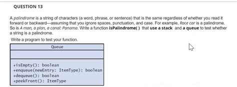 Solved Question 13 A Palindrome Is A String Of Characters A