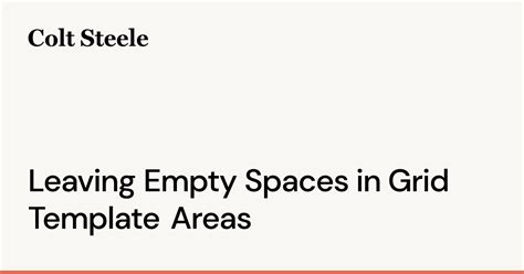 Leaving Empty Spaces In Grid Template Areas Colt Steele